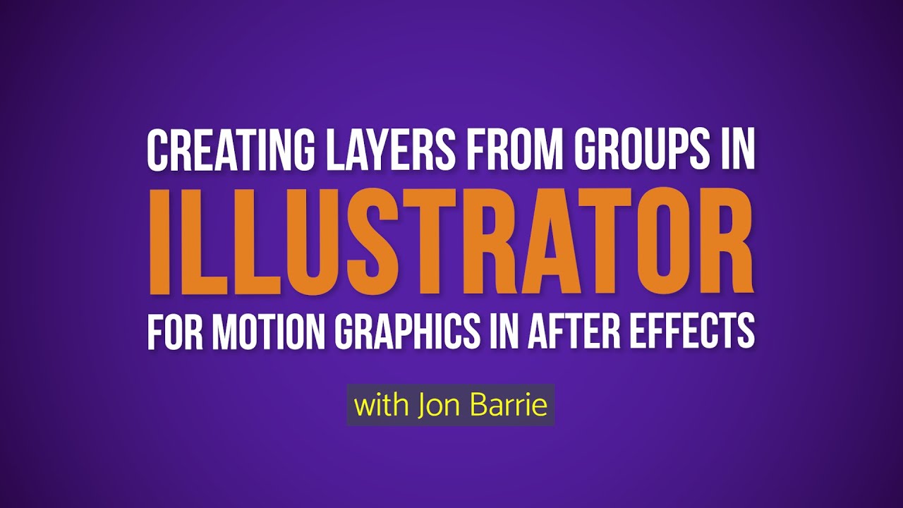 Converting Groups to Layers in Illustrator for motion graphics After ...