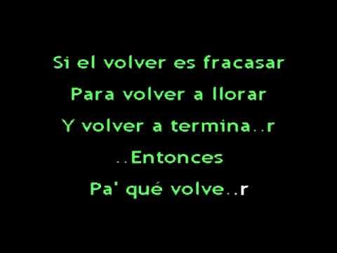 PA'QUE VOLVER KARAOKE CANTALA COMO CHELO - YouTube