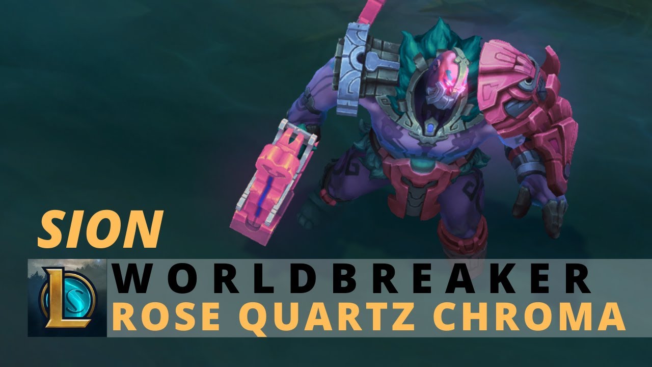 Worldbreaker Sion Rose Quartz Chroma - League Of Legends - YouTube