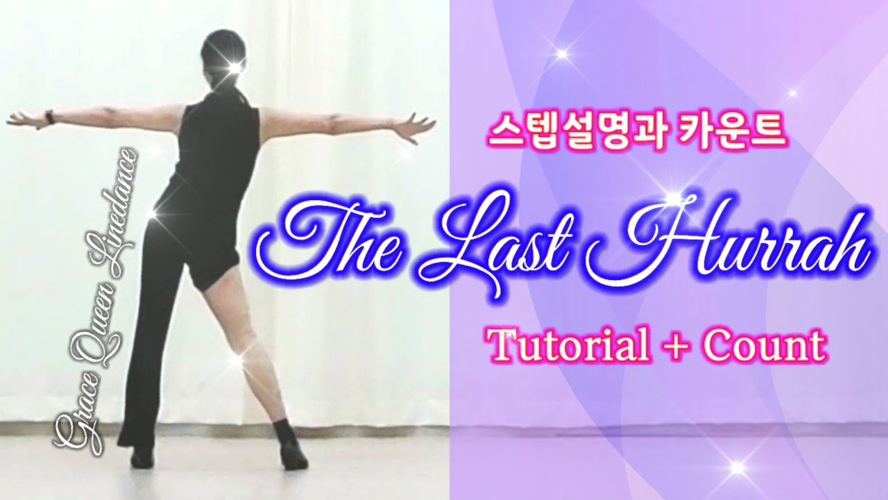 The Last Hurrah/cha cha Linedance/Tutorial/1wall/64count - YouTube