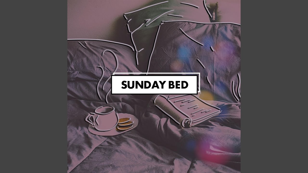 Sunday Bed - YouTube