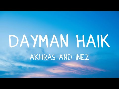Akhras And Inez - Dayman Heik (Lyrics/كلمات)(English translation)