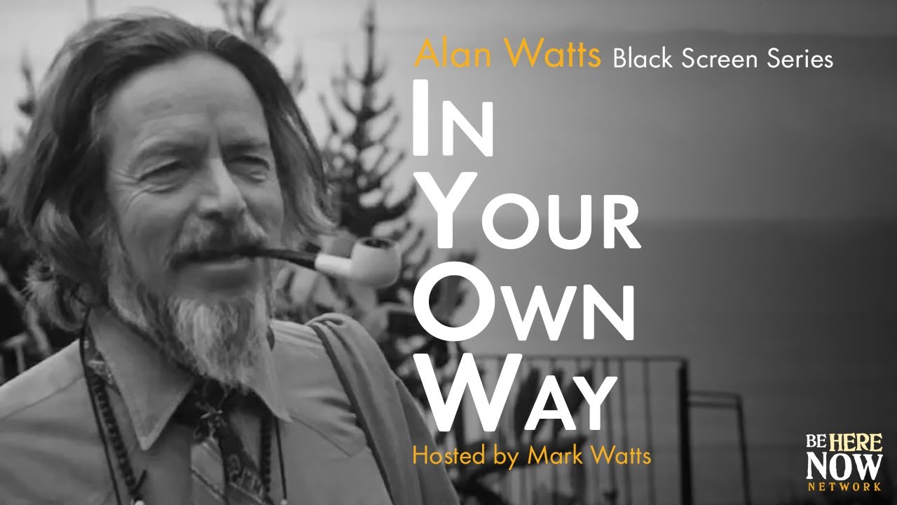Alan Watts: In Your Own Way – Being in the Way Podcast Ep. 3 (Black ...