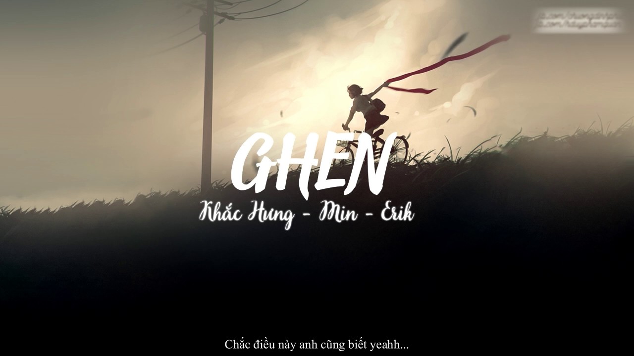 GHEN - KHẮC HƯNG x MIN x ERIK | Lyrics HD - YouTube