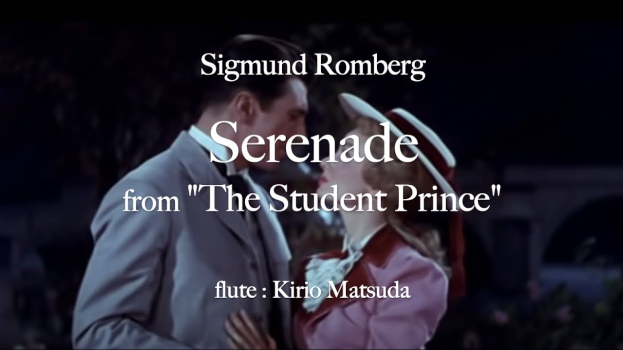 Serenade from "The Student Prince" (Sigmund Romberg) flute : Kirio Matsuda - YouTube