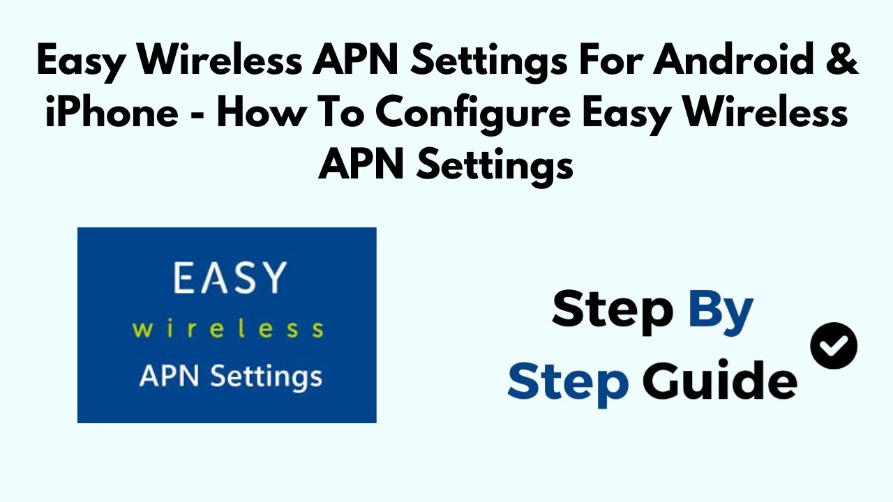 Easy Wireless APN Settings For Android & iPhone - How To Configure Easy ...