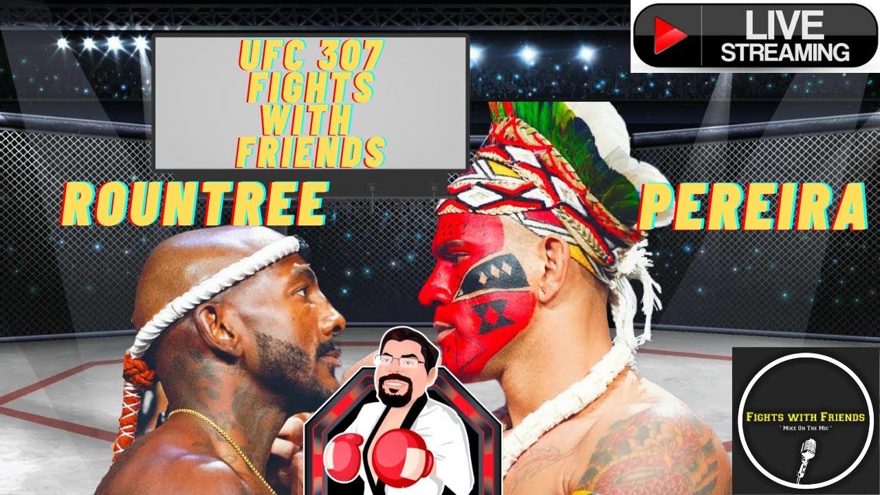 UFC 307 Live Pereira vs Rountree Fights with Friends #ufc 307 # ...