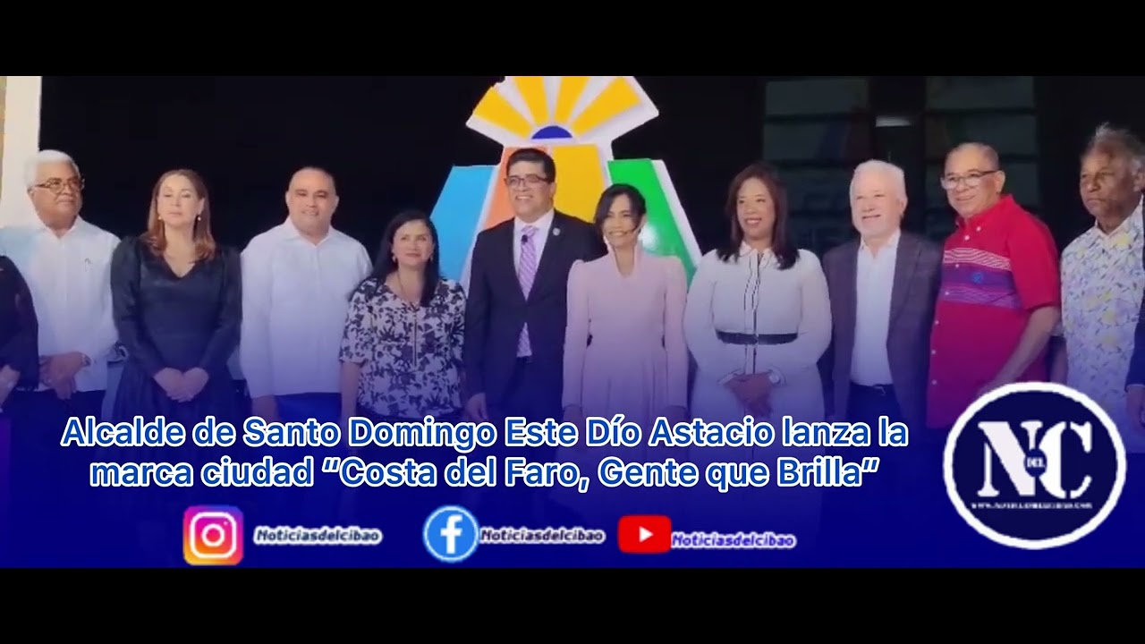 Alcalde de Santo Domingo Este Dío Astacio lanza la marca ciudad “Costa ...