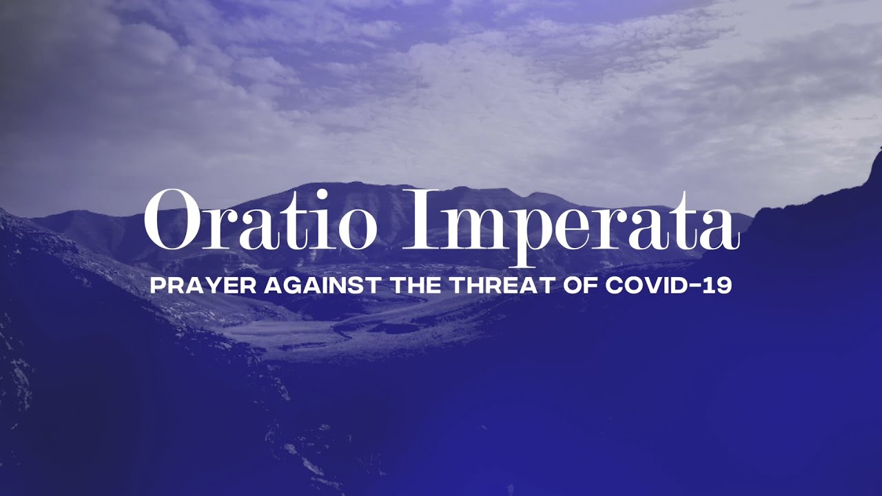 Oratio Imperata - Prayer Against the Threat of Covid-19 - YouTube