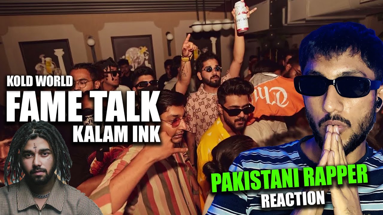 Pakistani Rapper Reacts to Kalam Ink - FAME TALK | Album KOLD WORLD ...