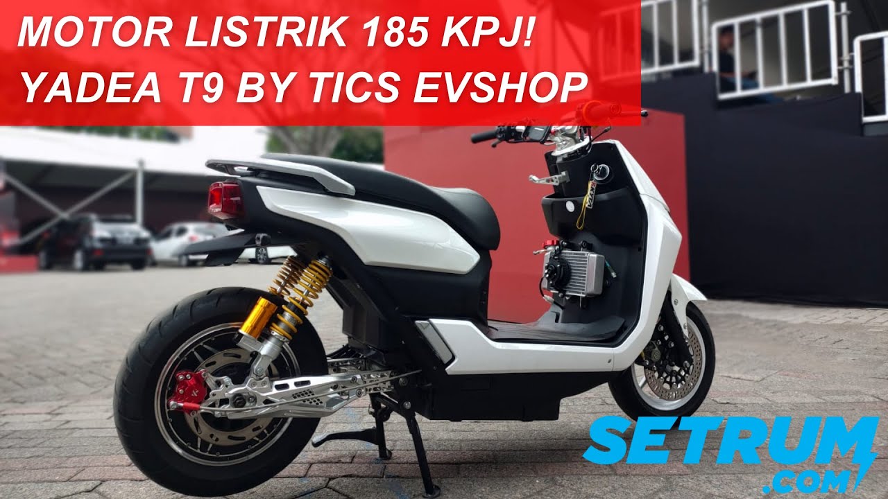 Review Motor listrik Yadea T9 modifikasi By Tics EV Shop | Setrum.com - YouTube
