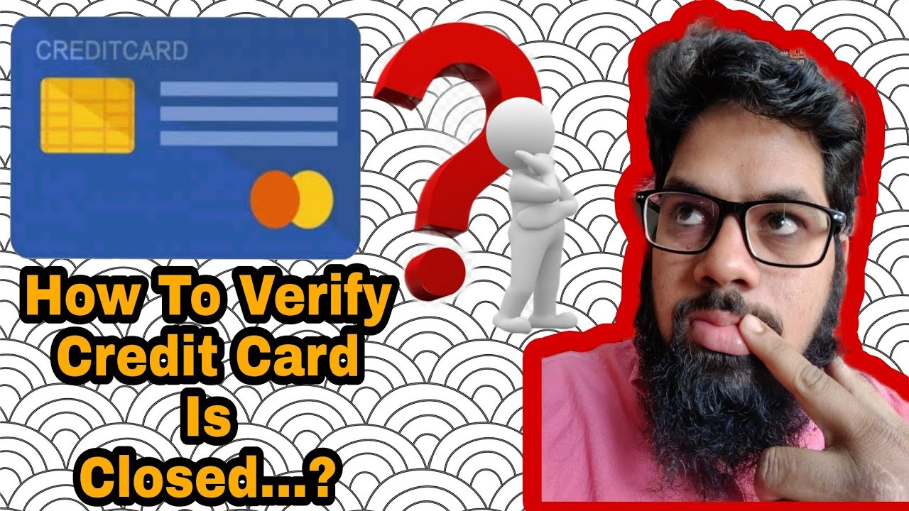 How To Verify Credit Card Is Closed How To Check Credit Is Close How how-to-verify-credit-card-is-closed-how-to-check-credit-is-close-how