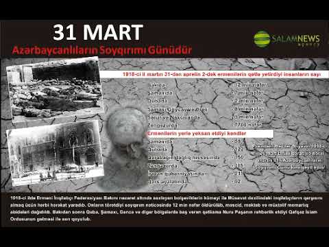 31 MART. Azərbaycanlıların soyqırımı günü.