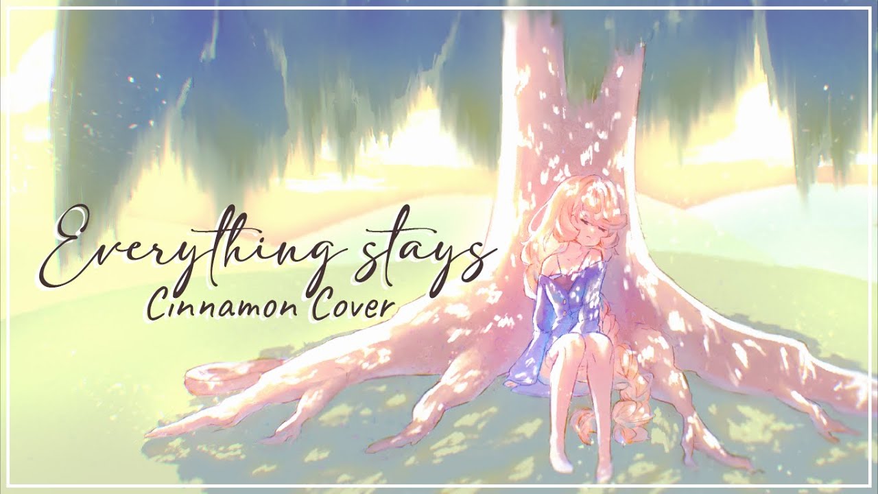 「Cinnamon Cover」 Everything stays (Sub. español) - YouTube