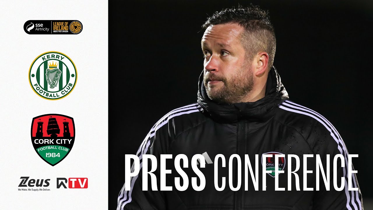 Press Conference | Tim Clancy | Kerry vs Cork City - YouTube