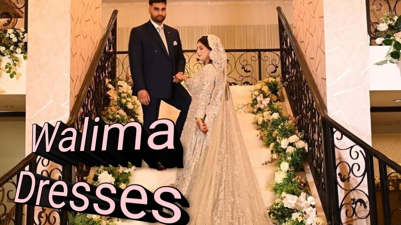 Walima Dress🥰 Beautiful Design|| Walima Dress Design🥰🥰 - YouTube