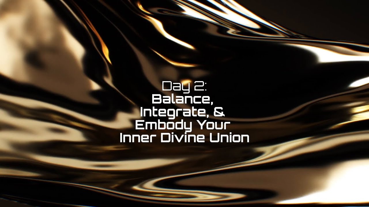 The Love Codex - Day 2 (Balance, Integrate, And Embody Your Inner ...