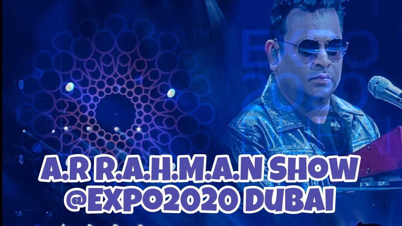 AR.RAHMAN LIVE CONCERT@Expo 2020 Dubai with Udit Narayan,Shivamani ...