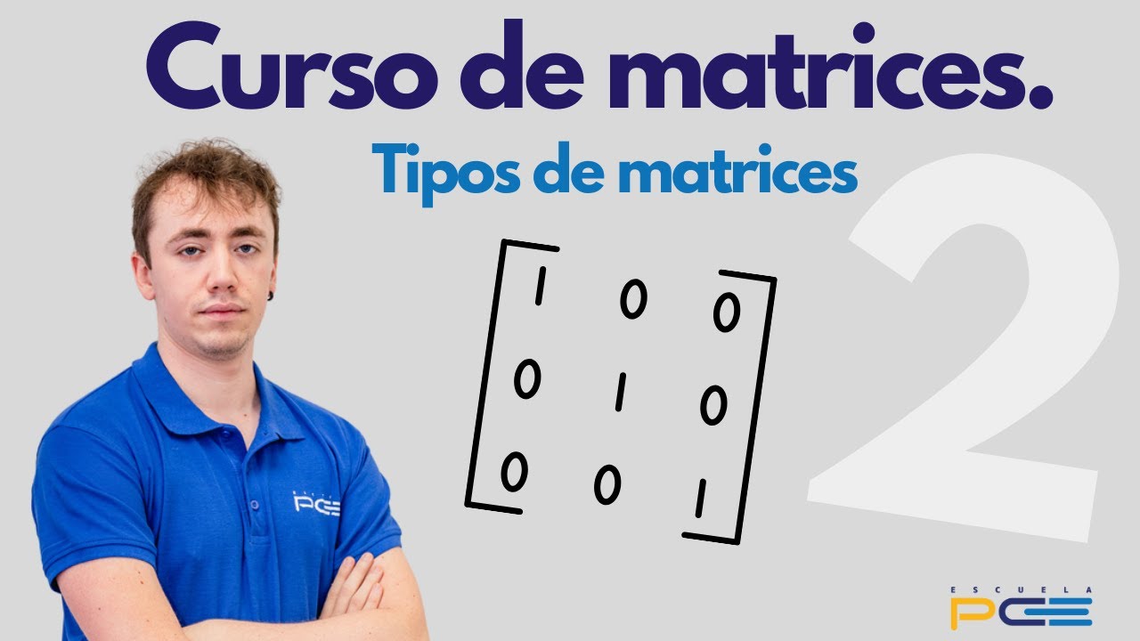 Cap 2. - Curso de Matrices. Tipos de Matrices. - YouTube
