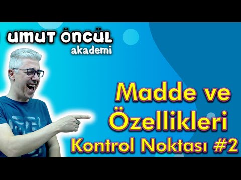 Madde ve Özellikleri | Kontrol Noktası #2