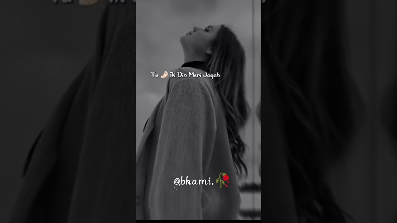 Tu ik din meri jagah reh k vekh L. .....🥺 #love #song #status - YouTube