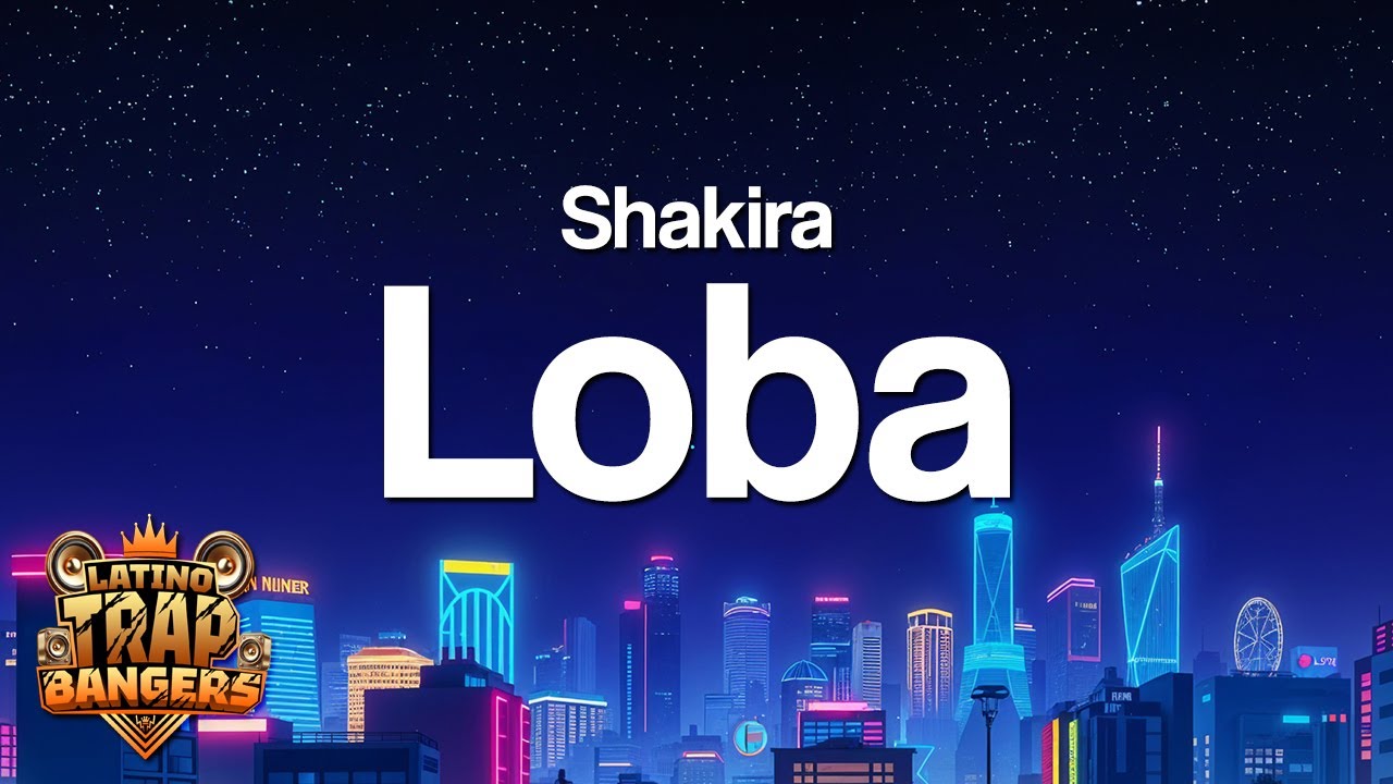 Shakira - Loba (Letra/Lyrics) - YouTube