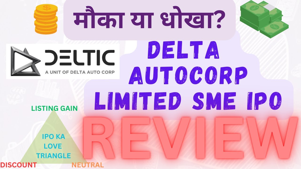 Delta Autocorp Limited SME IPO Review #IPO #iporeview #DELTAAUTOCROPIPO ...
