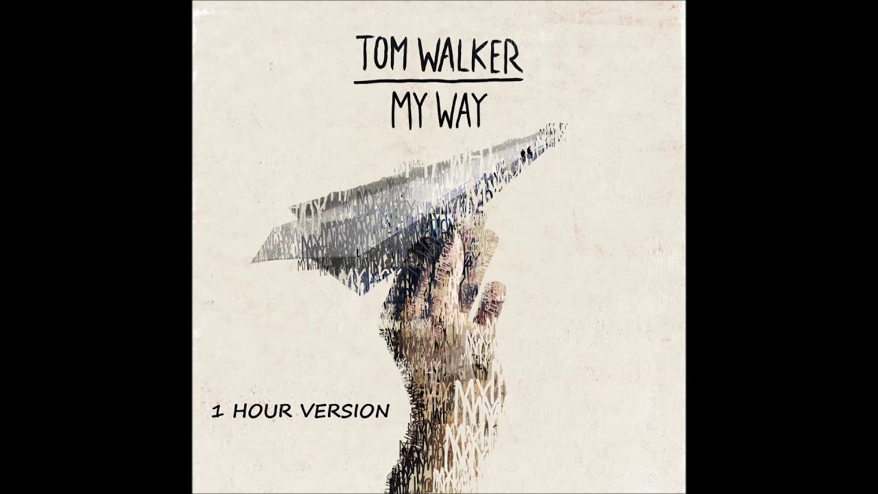 Tom Walker - My Way (1 HOUR VERSION) - YouTube