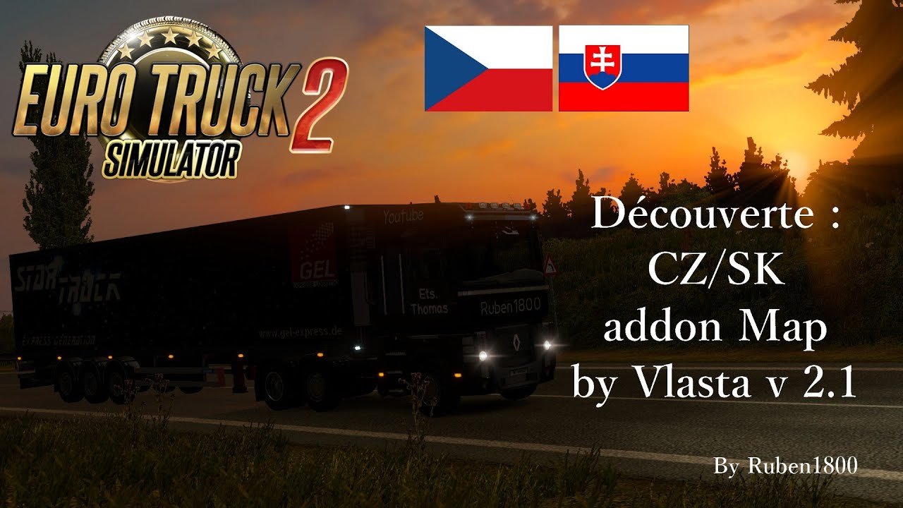 Euro Truck Simulator 2 | Découverte - CZ/SK addon Map by Vlasta v 2.1 ...