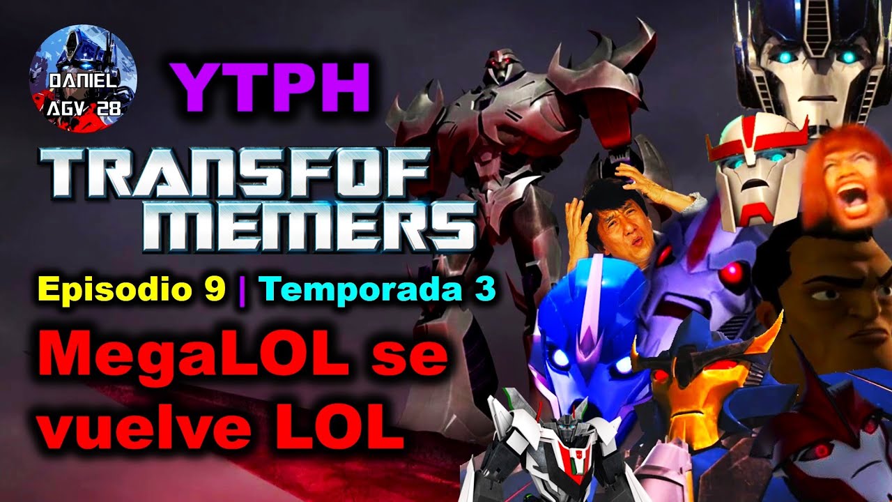 [YTPH] MegaLOL está muy LOL | TransFOFmemers Prime Episodio 9 ...
