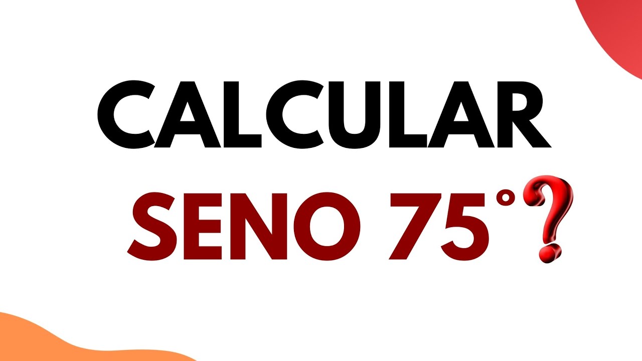 🔥 CALCULAR SENO DE 75 | SENO DA SOMA | #matemáticabásica - YouTube