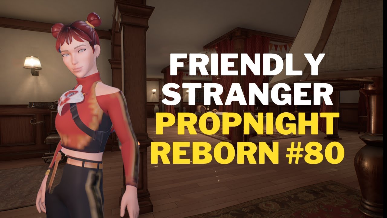 Propnight reborn #80 | Friendly stranger - YouTube
