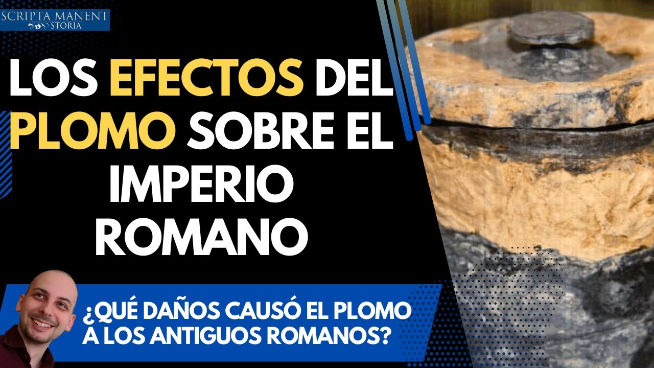 El saturnismo. El envenenamiento por plomo en la antigua Roma. - YouTube