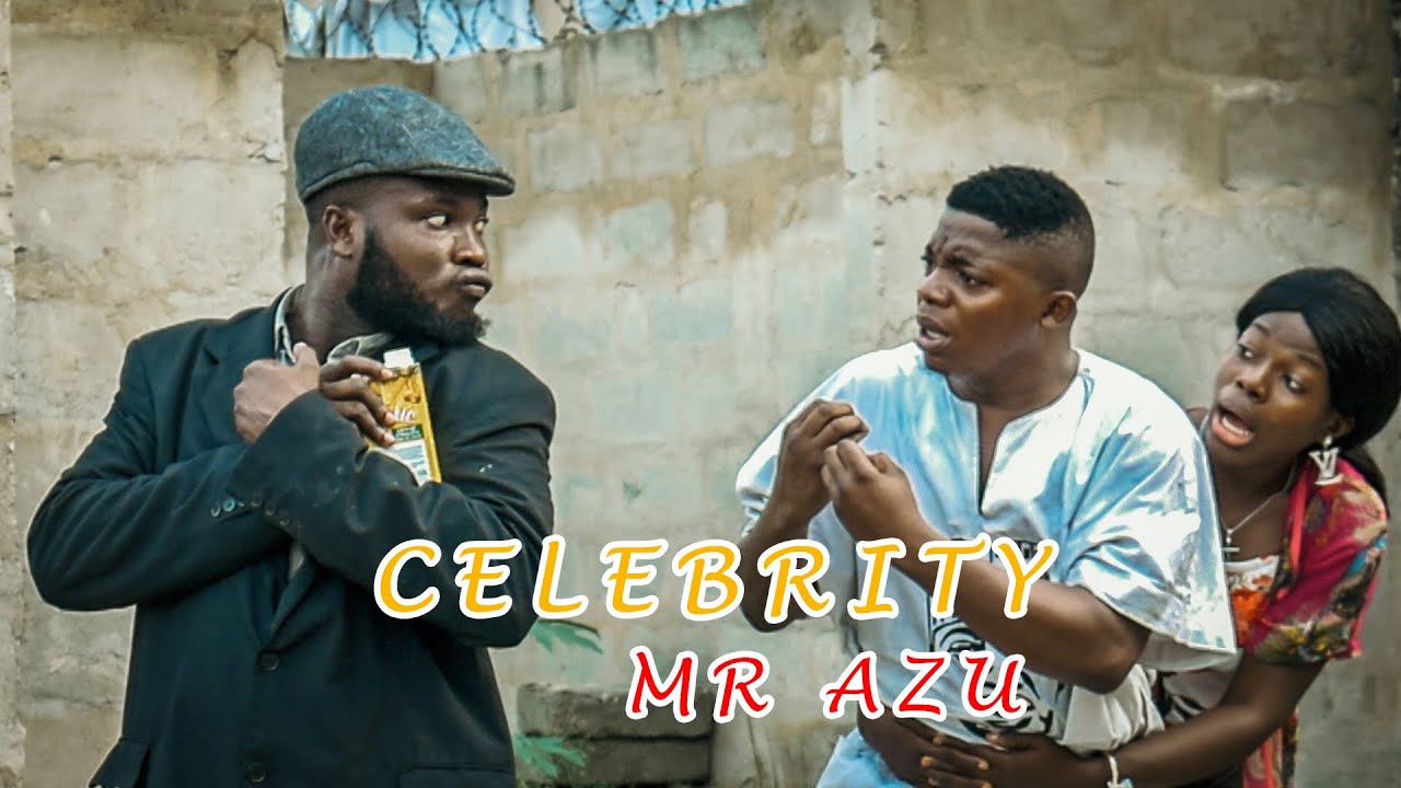 CELEBRITY (mr azu) - YouTube