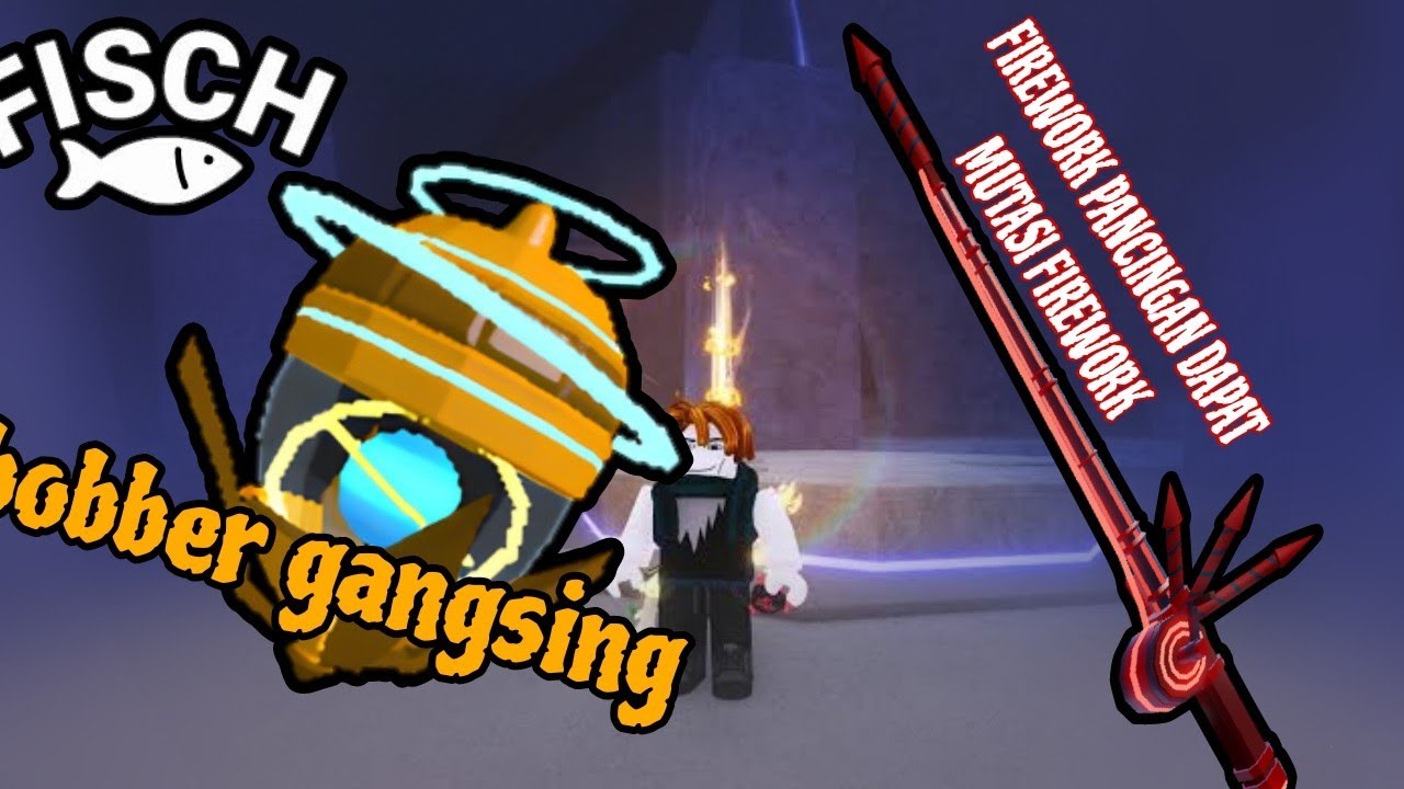 DAPATKAN BOBBER GANGSING , DAN FIREWORK ROD [FISCH ROBLOX] - YouTube