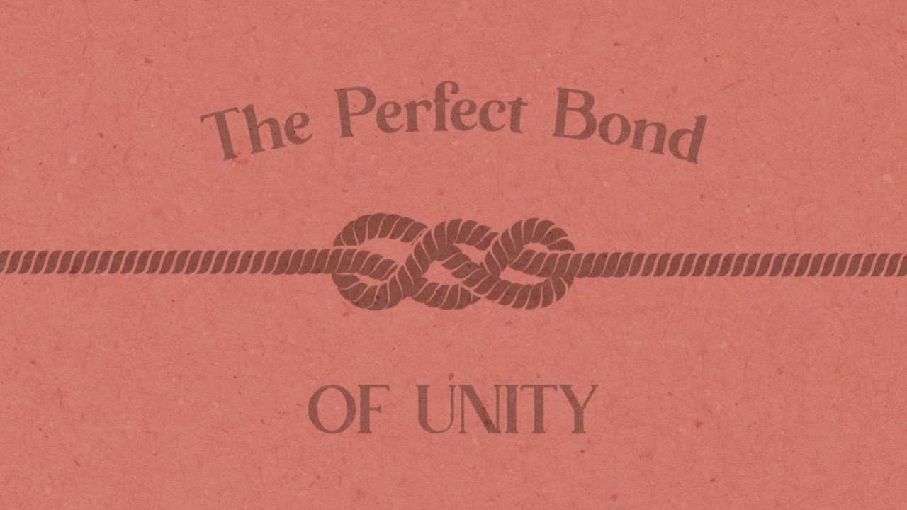 The Perfect Bond of Unity - YouTube