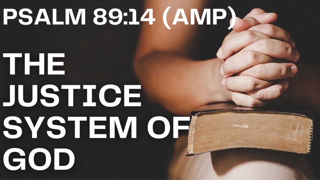The Justice System of God - Psalm 89:14 (Bible Study Group 4/2/24 ...