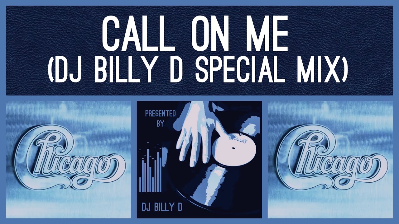 Chicago - Call on Me (DJ Billy D Special Mix) - YouTube