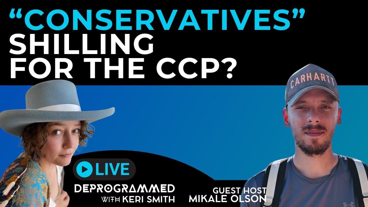 Why are "Conservatives" Shilling for the CCP? - LIVE Deprogrammed with ...