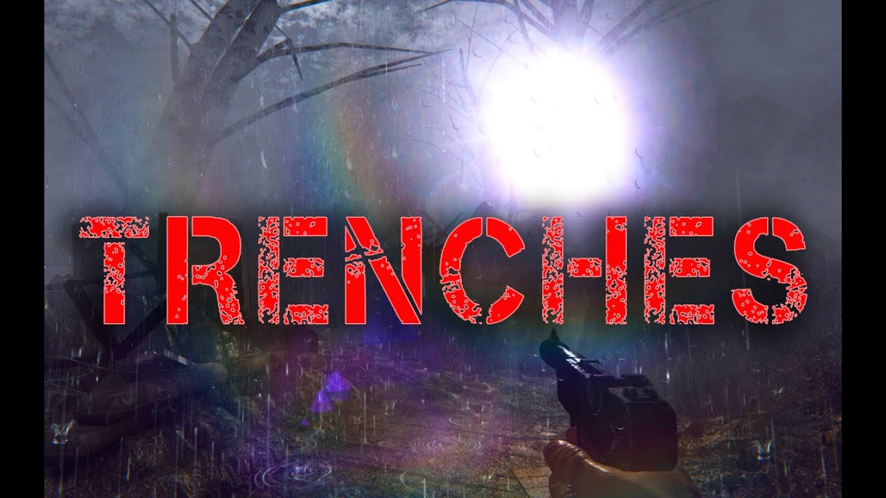 Trenches WW1 dark and disturbing horror survival game - YouTube