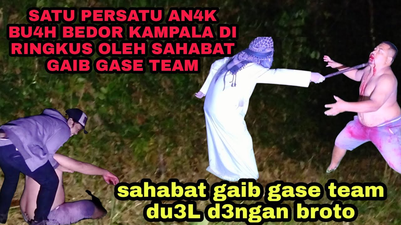 SAHABAT GAIB GASE TEAM M3NAKLUKAN BROTO - YouTube