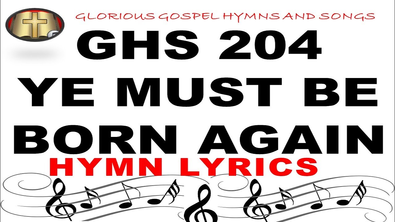 GHS 204 YE MUST BE BORN AGAIN - YouTube