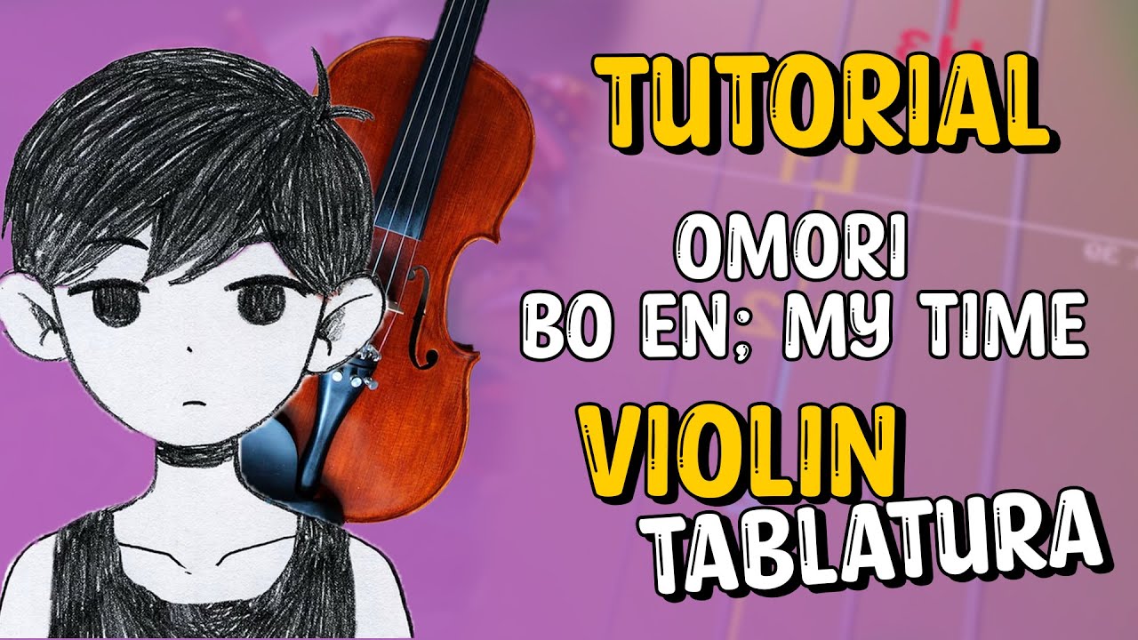 Omori - Bo en; My time Tab Violín Tutorial - Play Along - YouTube