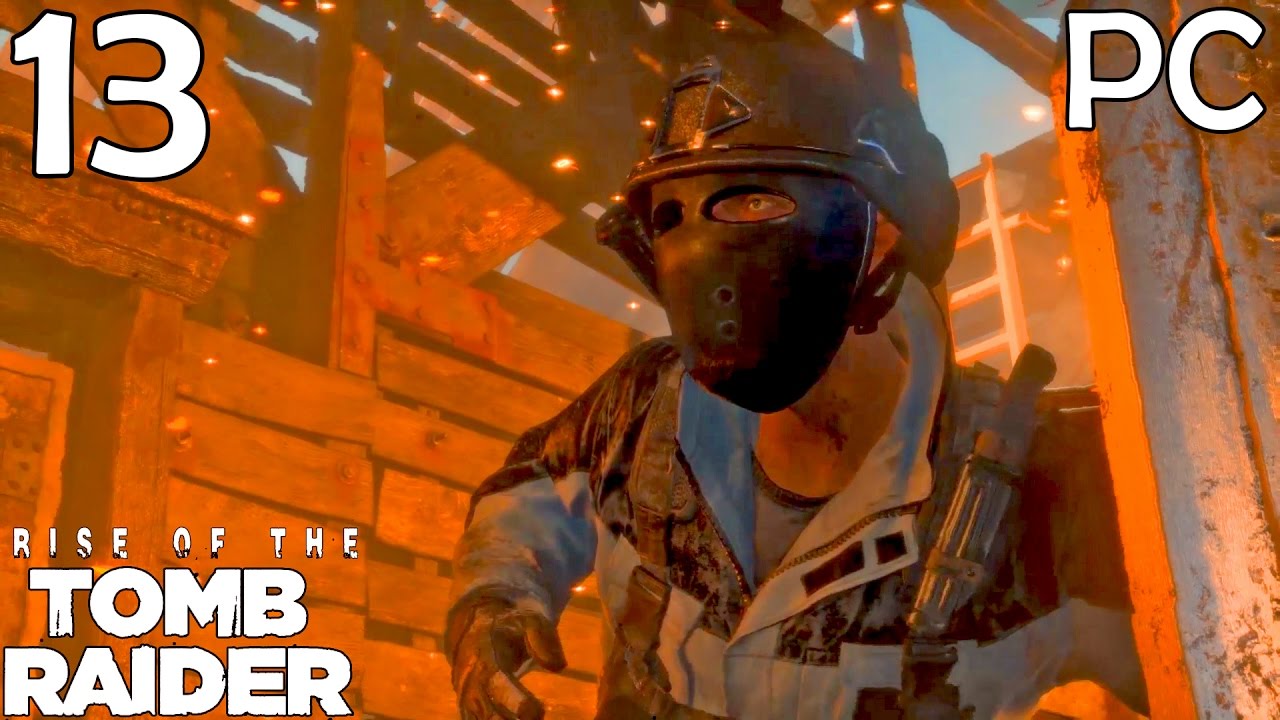 Rise Of The Tomb Raider Walkthrough Part 13 - Trinity Bring The Heat ...