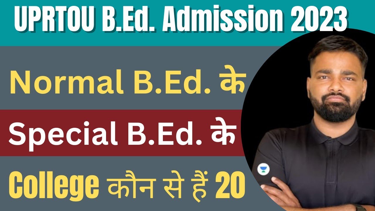UPRTOU B.Ed. Admission 2023 | Normal B.Ed. के और Special B.Ed. के 20 ...