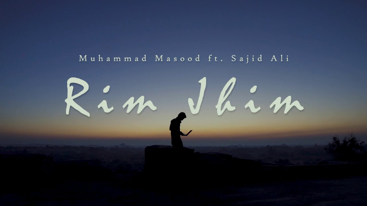 Rim Jhim - Muhammad Masood ft. Sajid Ali | Bilal Mahesar | Wahid Allan ...