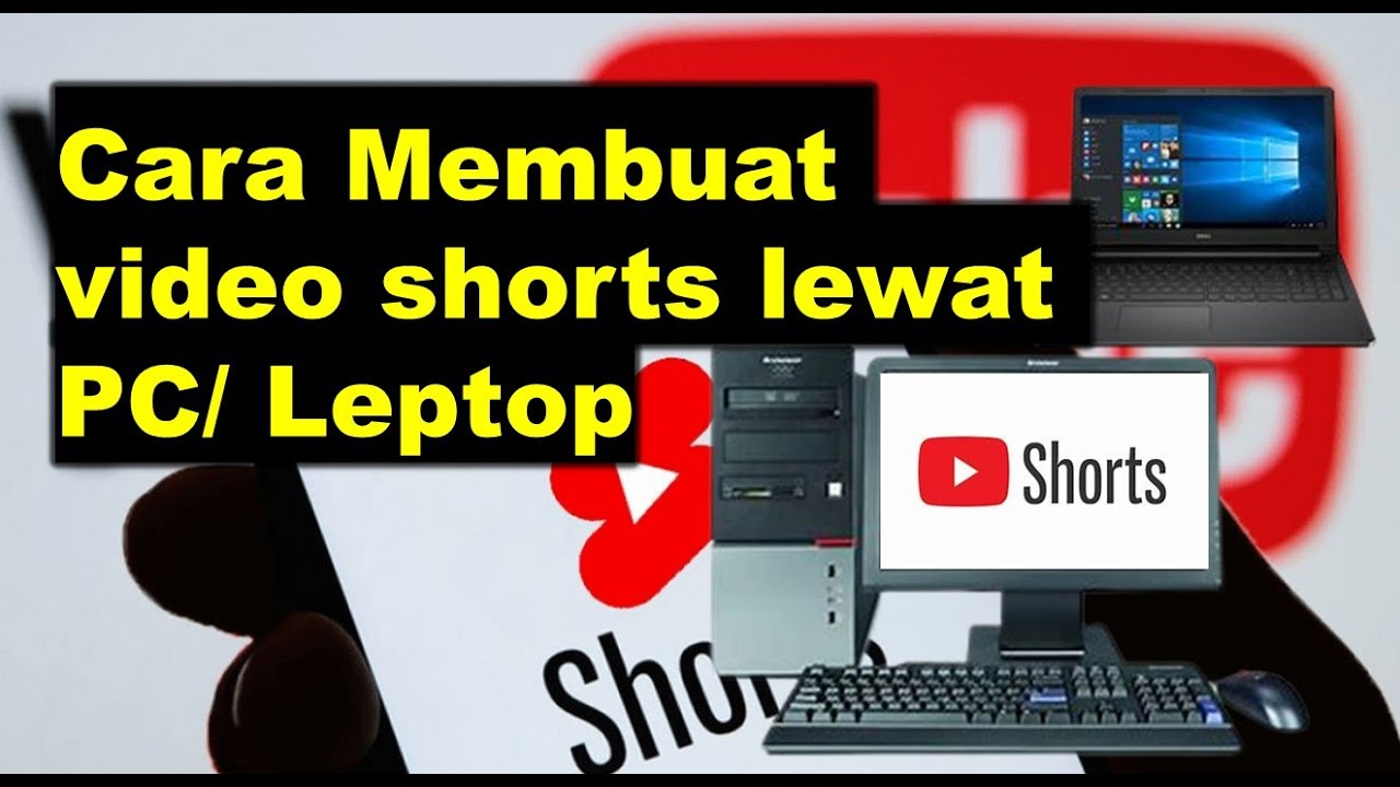 cara upload video shorts lewat leptop atau lewat PC/ komputer - YouTube