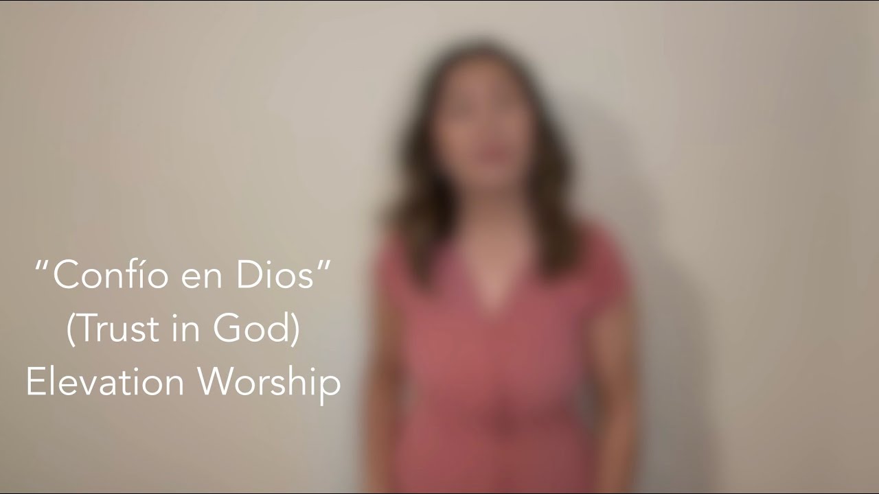 Confío En Dios (Trust in God - español) Elevation Worship Cover by ...