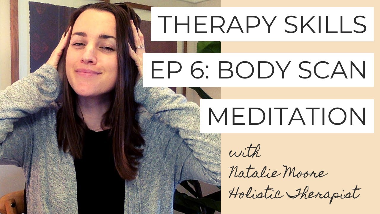 Therapy Skills Ep 6: Body Scan Meditation 🧘‍♀️ - YouTube