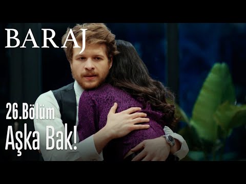 Aşka bak! - Baraj 26. Bölüm